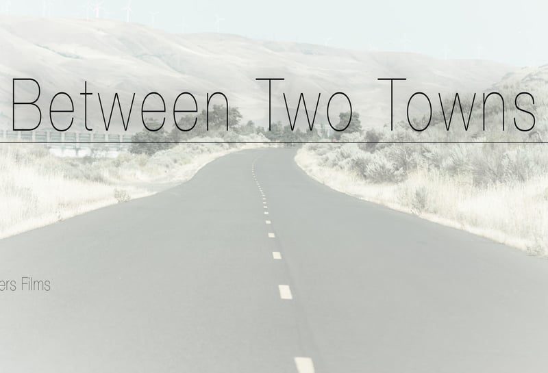 Between Two Towns | TheKiteMag